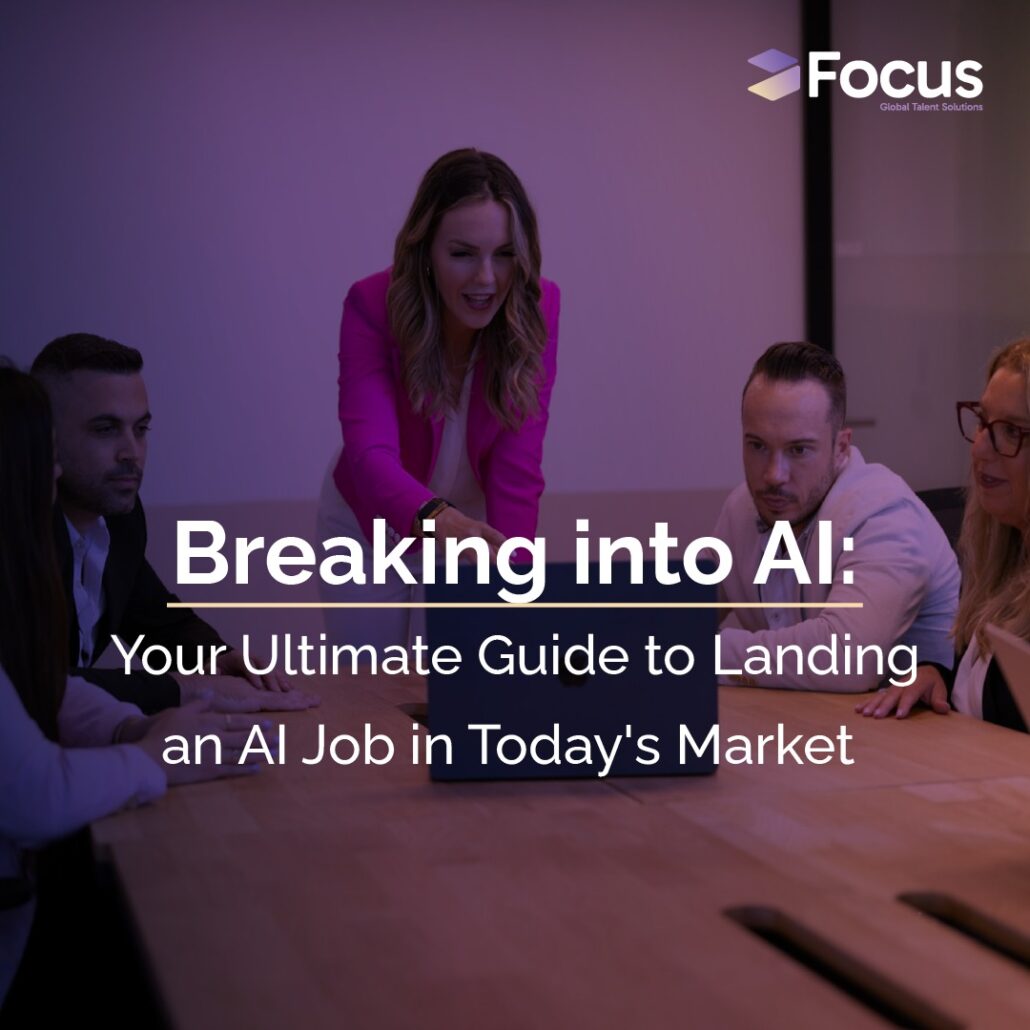 Breaking into AI: Your Ultimate Guide to Landing an AI Job in Today's Market - Focus GTS Guide ...
