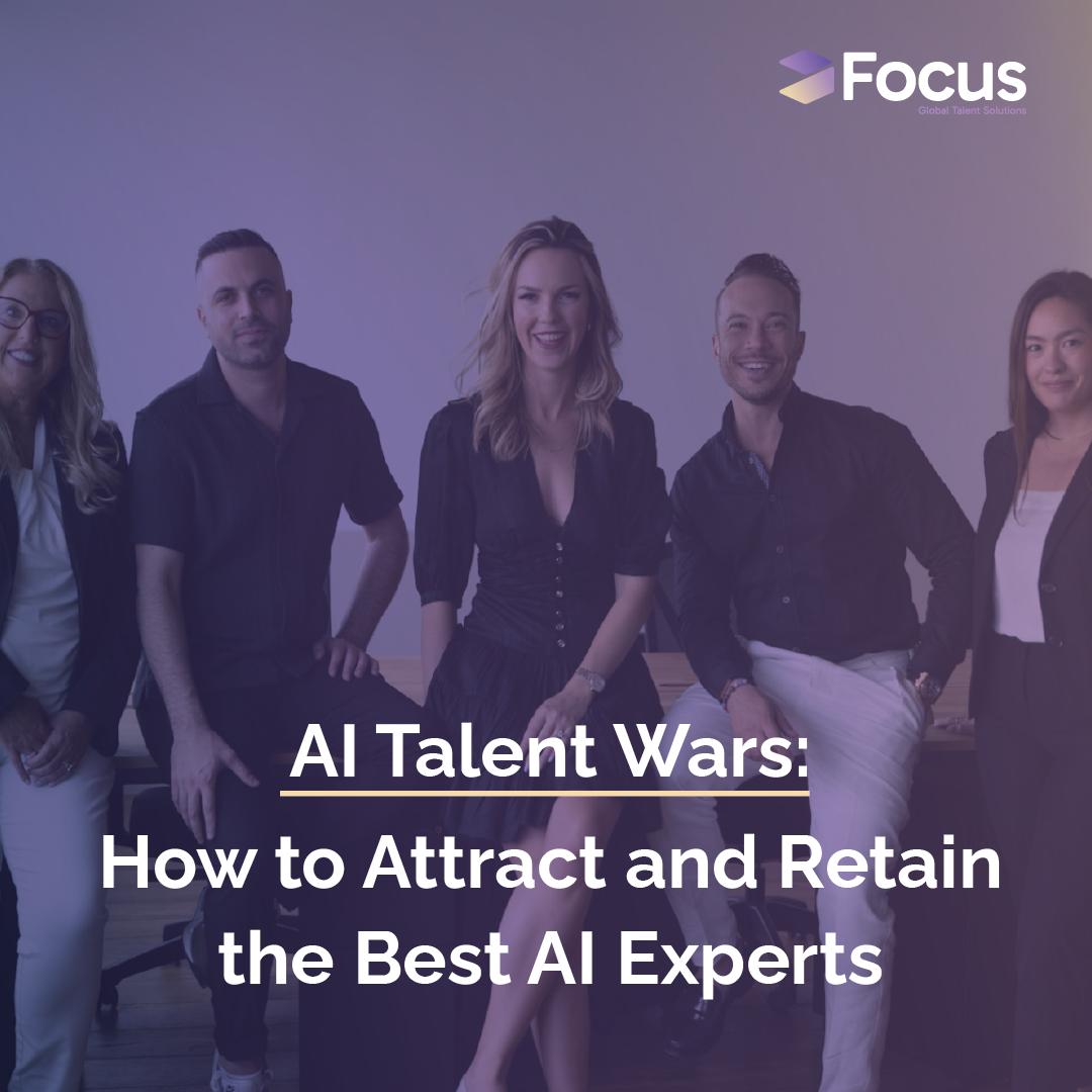 Top Strategies for Attracting and Retaining Top AI Experts - Focus GTS