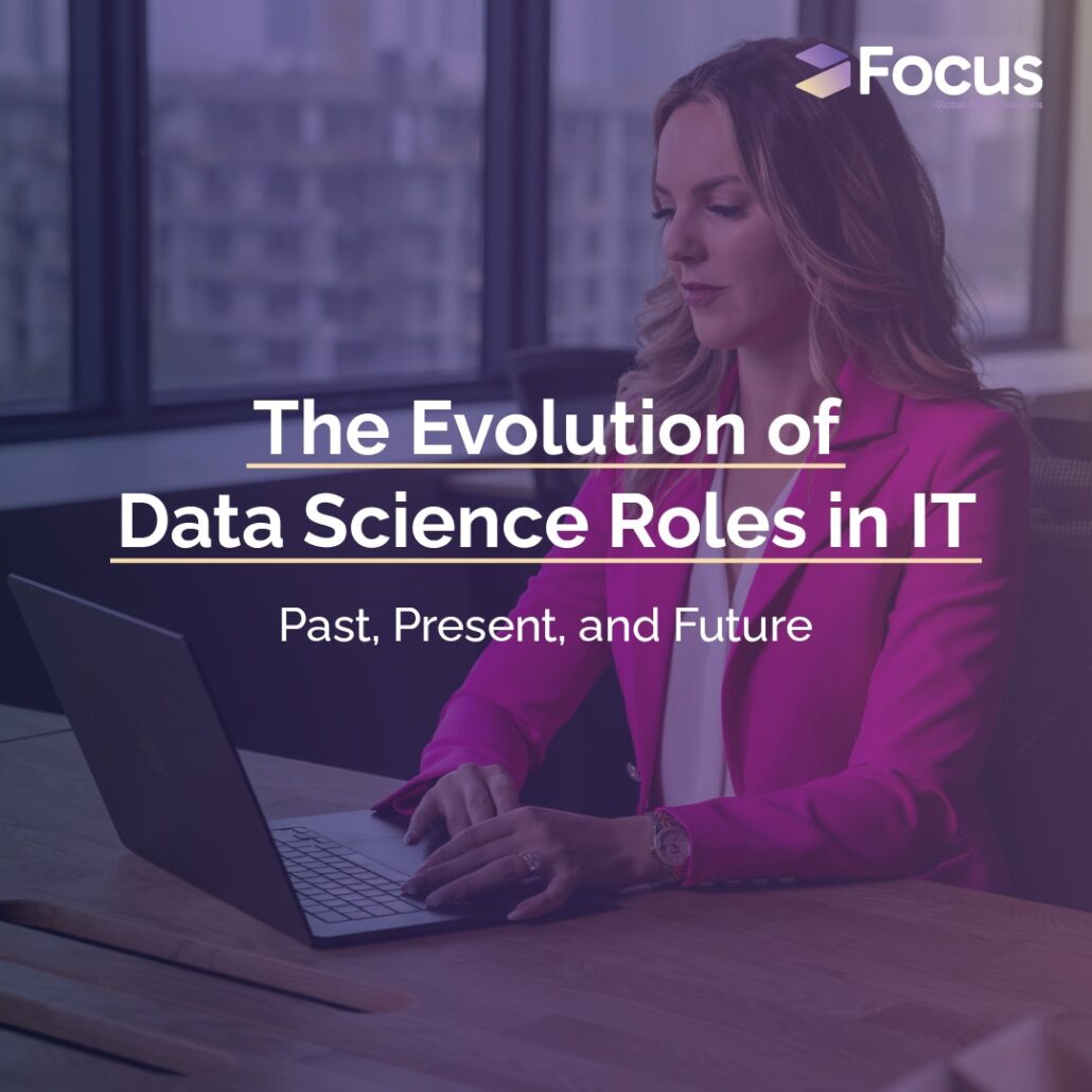 Data Science Engineers Evolution - From Past to Future - Focus GTS
